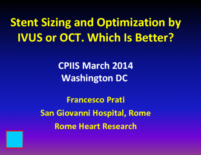 Stent Sizing And Optimization By Ivus Or Oct Which Is Better